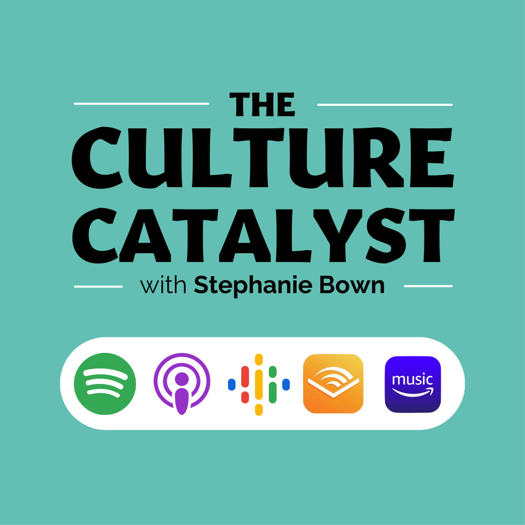 THE CULTURE CATALYST – LISTEN NOW | In the Media | Insights | Stephanie ...